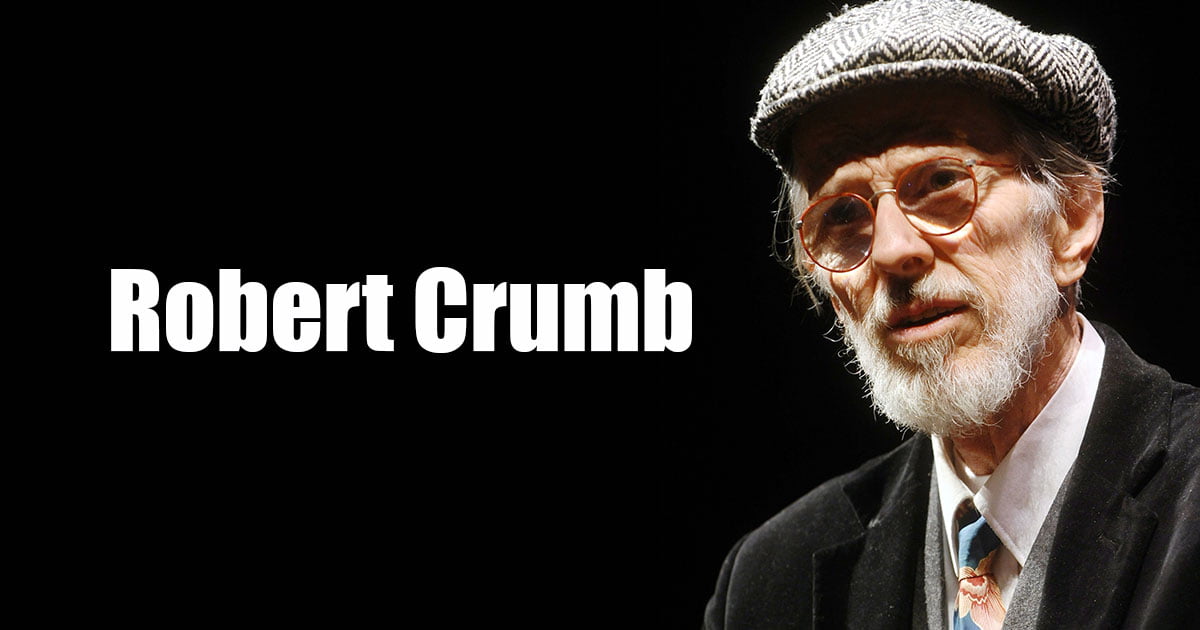 Robert Dennis Crumb (1943-): Pioneering American Cartoonist And ...